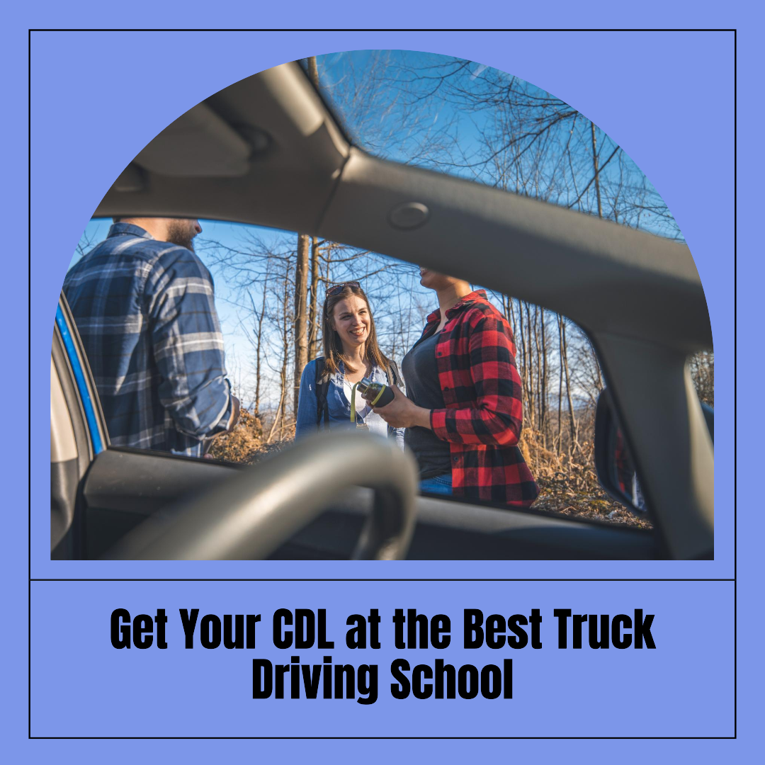 How to Choose the Best Truck Driving School to Get Your CDL? - Infomatly